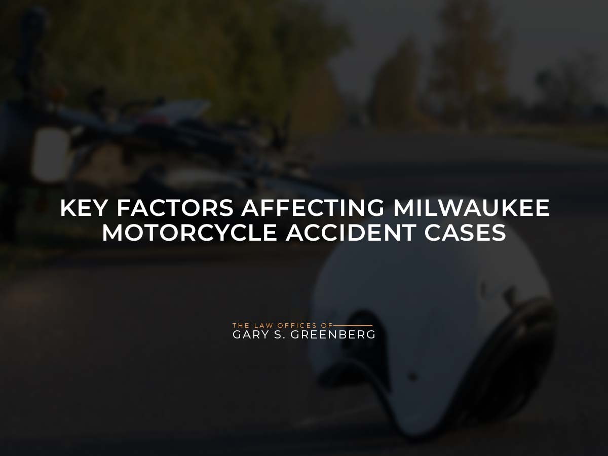 Factors Affecting Milwaukee Motorcycle Accident Cases | Law Offices of ...